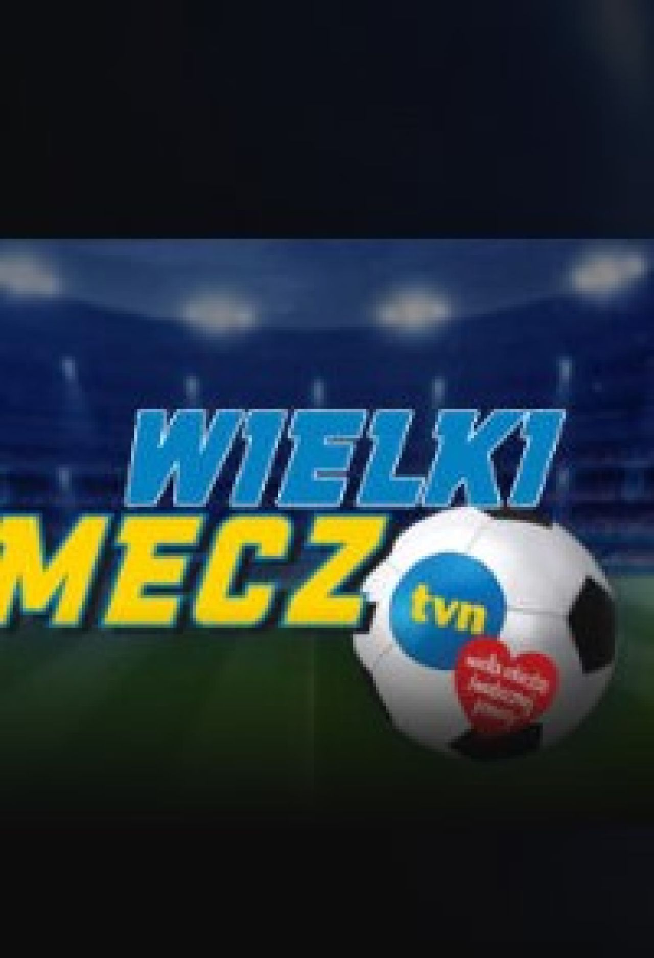 Wielki Mecz TVN vs. WOŚP - serial - naEKRANIE.pl